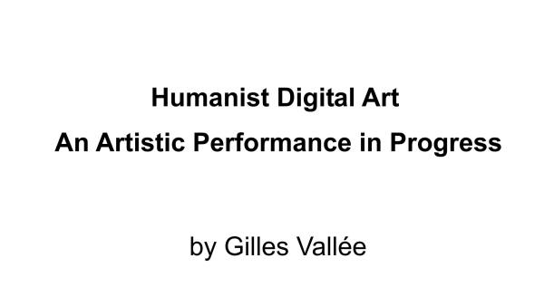Humanist Digital Art — An Artistic Performance in Progress - Gilles ...